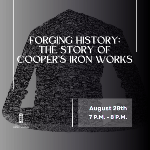 Evening Lecture: Forging History – The Story of Cooper’s Iron Works ...